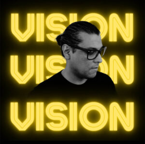 Vision - DJ Artist Profile - VIP Nightlife Events & Tickets